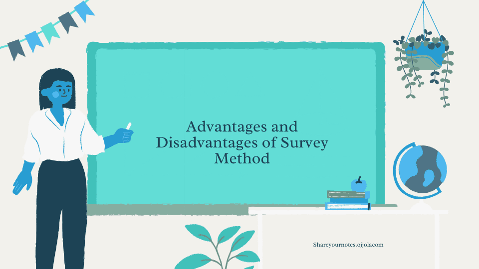 Advantages and disadvantages of survey method Advantages and disadvantages of survey method